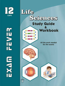 Exam Fever Life Sciences Grade 12 Study Guide & Workbook 6th Edition – Elex Academic Bookstore