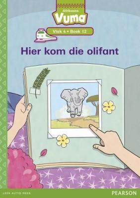 Vuma Afrikaans Huistaal Vlak 4 Boek 12 Leesboek: Hier kom die olifant: – Elex Academic Bookstore
