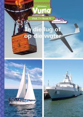 Vuma Afrikaans Huistaal: Grade 2: Vlak 7 Boek 9 Leesboek : In die lug – Elex Academic Bookstore