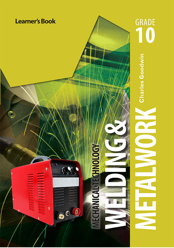 Mechanical Technology Grade 10: Welding and Metalwork Learner Book – Elex Academic Bookstore