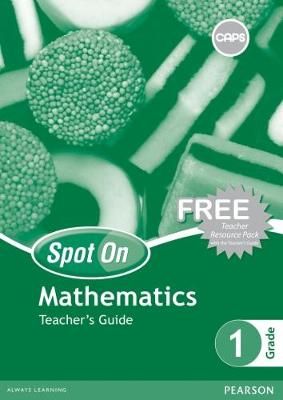 Spot On Mathematics Grade 1 Teacher's Guide & Free Resource Pack (CAPS ...