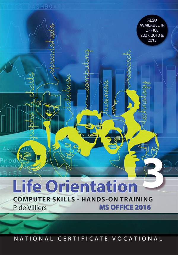 Life Orientation: Computer Skills Office 2016 Full Colour – Elex Academic Bookstore