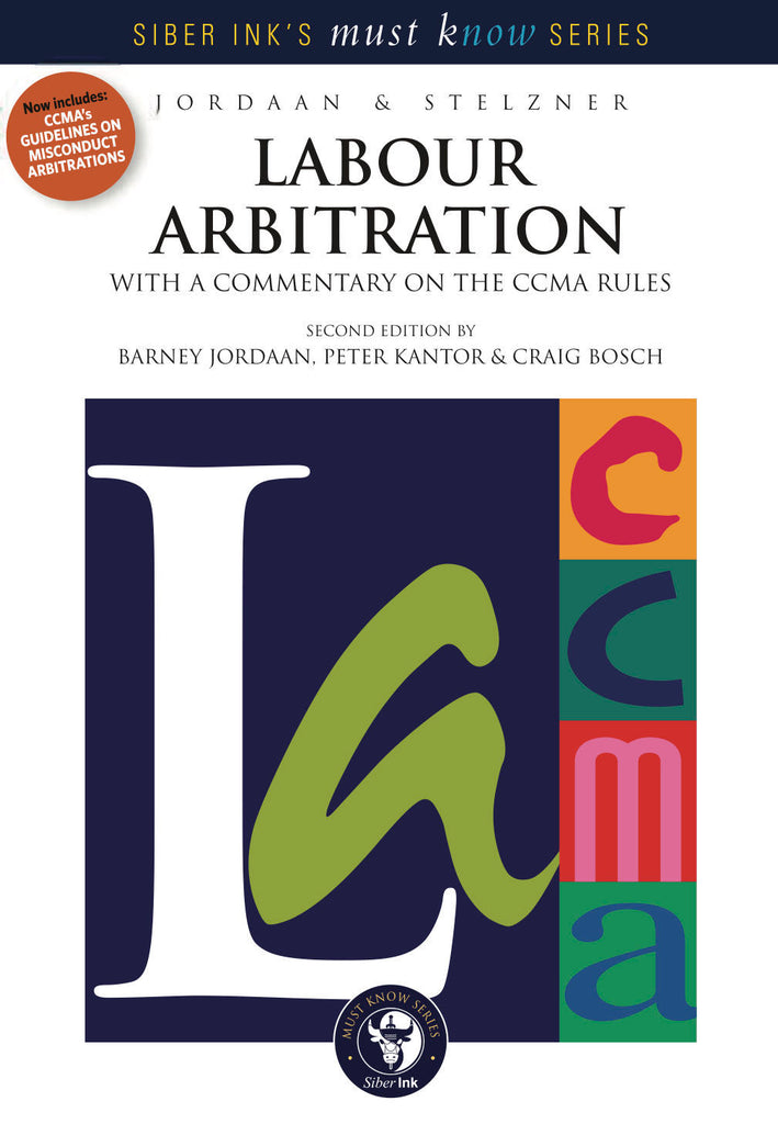 Labour Arbitration: With A Commentary On The CCMA Rules, 2nd Edition ...