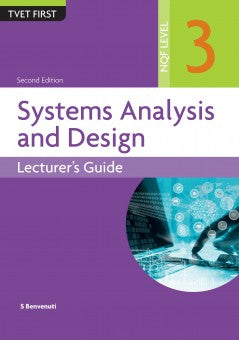 SYSTEMS ANALYSIS & DESIGN NQF3 LECTURER'S GUIDE – Elex Academic Bookstore