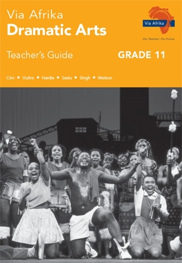 Via Afrika Dramatic Arts Grade 11 Teacher's Guide (Printed book ...