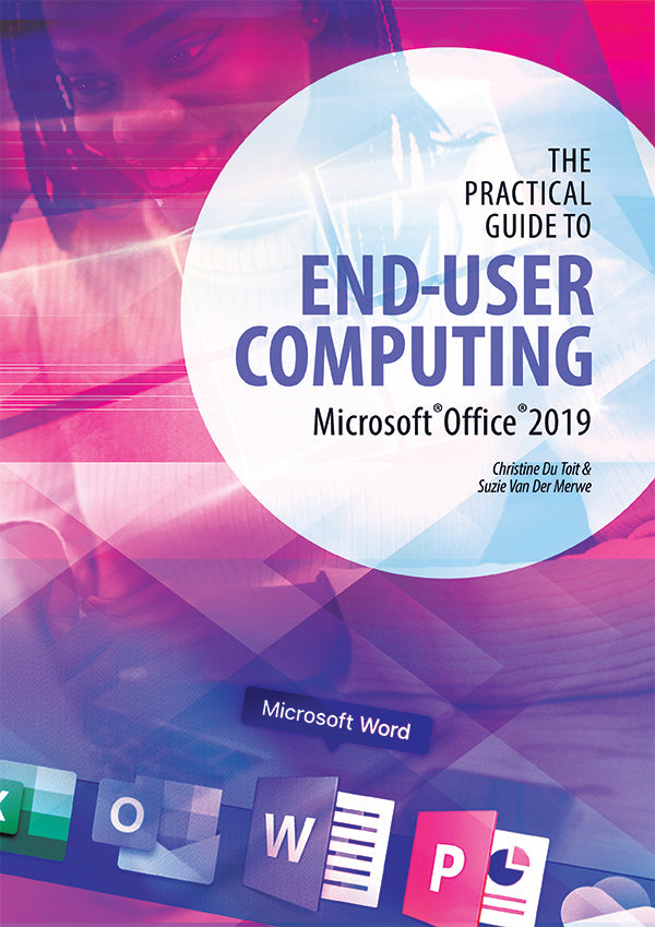 The Practical Guide to End-user Computing Office 2019, Windows 10 ...