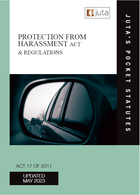 Protection from Harassment Act 17 of 2011 & Regulations, 3rd Edition ...