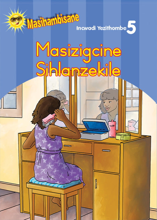 MASIHAMBISANE IBANGA R PICTURE BOOK 5: MASIZIGCINE SIPHILILE – Elex ...