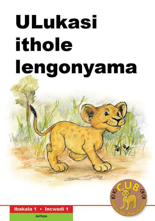 CUB READING SCHEME (XHOSA) LEVEL 1 BK 1: ULUKASI -UMNTWANA – Elex ...