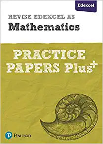 Revise Edexcel AS Mathematics Practice Papers Plus – Elex Academic ...