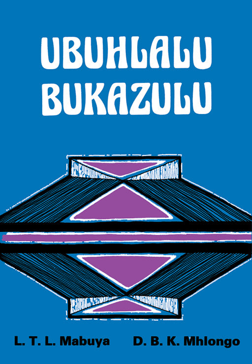 UBUHLALU BUKAZULU (REVISED EDITION) – Elex Academic Bookstore