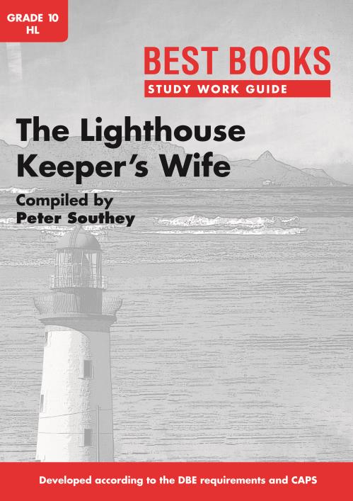 Study Work Guide: The Lighthouse Keeper’s Wife Grade 10 Home Language ...