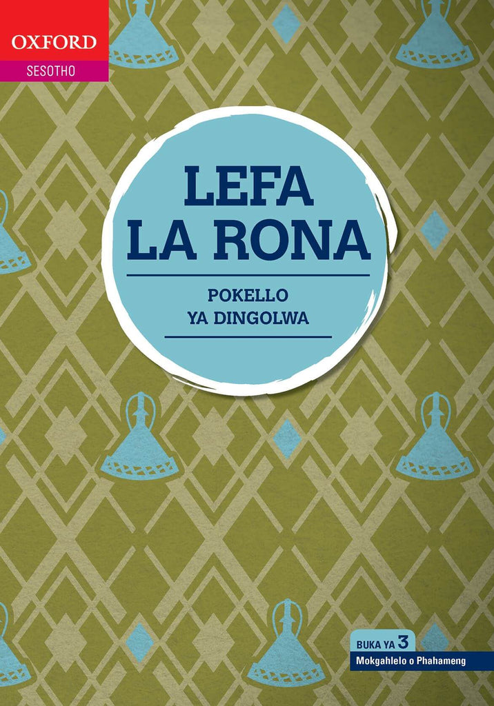 Lefa la rona Buka ya 3 (Sesotho multigenre Grade 9) – Elex Academic ...