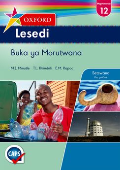 Oxford Lesedi Grade 12 Learner's Book (Setswana) Oxford Lesedi Mophato ...