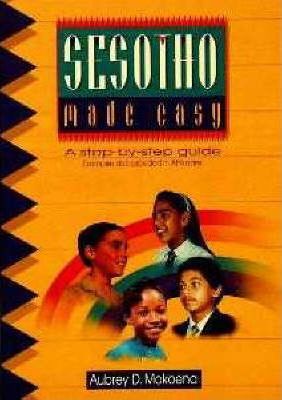 Sesotho Made Easy : A Step-by-step Guide - with Sesotho-English-Afrika ...