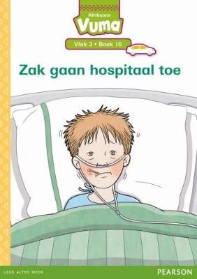Vuma Afrikaans Huistaal Vlak 2 Boek 10 Leesboek: Zak gaan hospitaal to – Elex Academic Bookstore