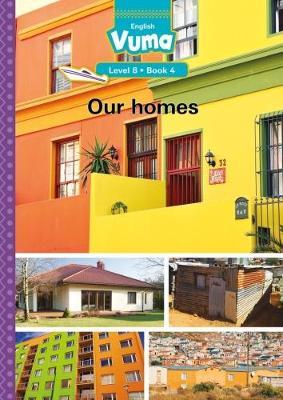 Vuma English First Additional Language: Level 8 Big Book 4 : Our homes ...