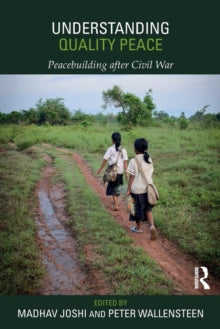 Understanding Quality Peace : Peacebuilding after Civil War – Elex ...