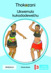 THOKOZANI ISIZULU GRADE 3: UKWEMULA KUKADADEWETHU – Elex Academic Bookstore