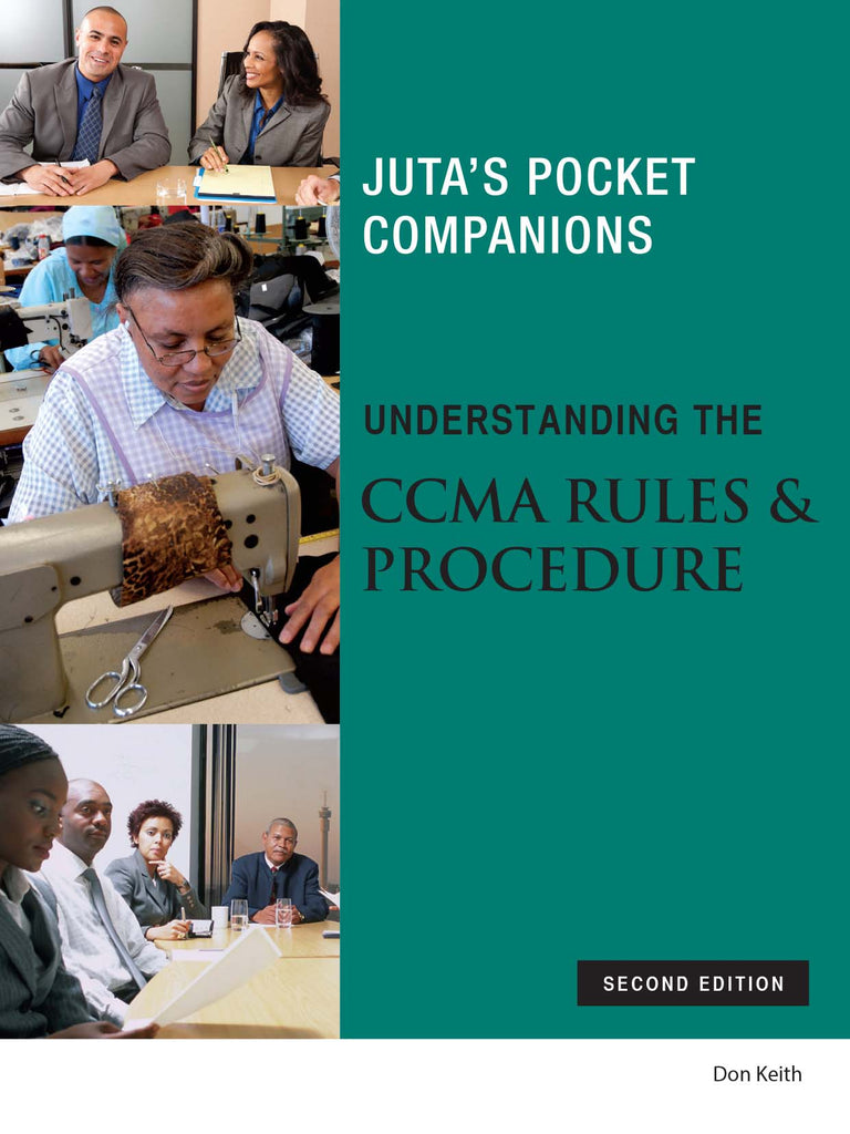 CCMA Rules & Procedure, Understanding the (Juta's Pocket Companions ...
