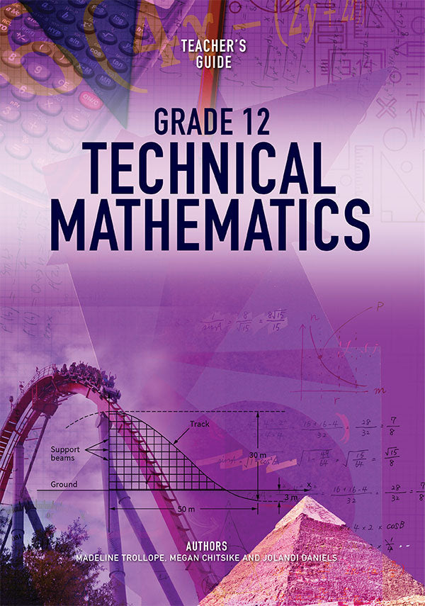 Technical Mathematics Grade 12 Teacher’s Guide – Elex Academic Bookstore