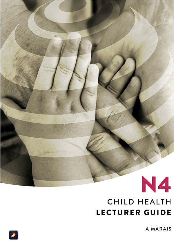 Child Health N4: Lecturer Guide – Elex Academic Bookstore