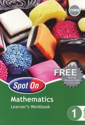 Spot On Mathematics Grade 1 Learner Workbook (CAPS)(Learner's Workbook ...