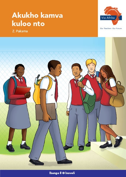 Via Afrika isiXhosa Home Language Grade 8 Novel: Akukho kamva kuloo nt ...
