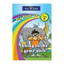 New All-In-One Grade R Big Book 18: Going to the game park – Elex ...