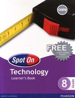Spot On Technology Grade 8 Learner's Book (CAPS) – Elex Academic Bookstore