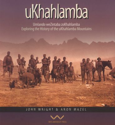 uKhahlamba - Umlando wezintaba zoKhahlamba / History of the uKhahlamba ...